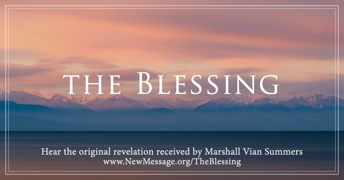 The Blessing - To Aid Humanity At A Time Of Great Change.