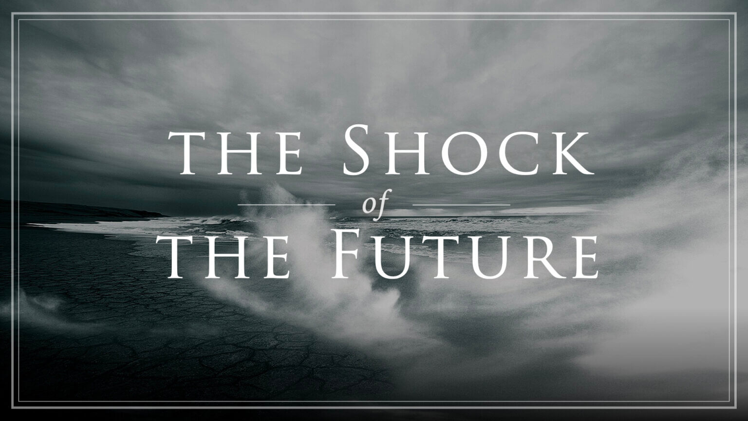 World Change: Unprecedented Global Change And Upheaval