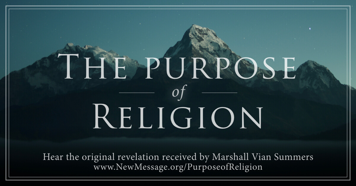 The Purpose Of Religion - Experiencing The Divine Presence.