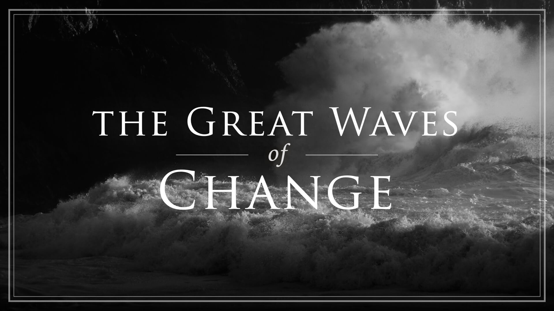 The Great Waves Of Change - The New Message