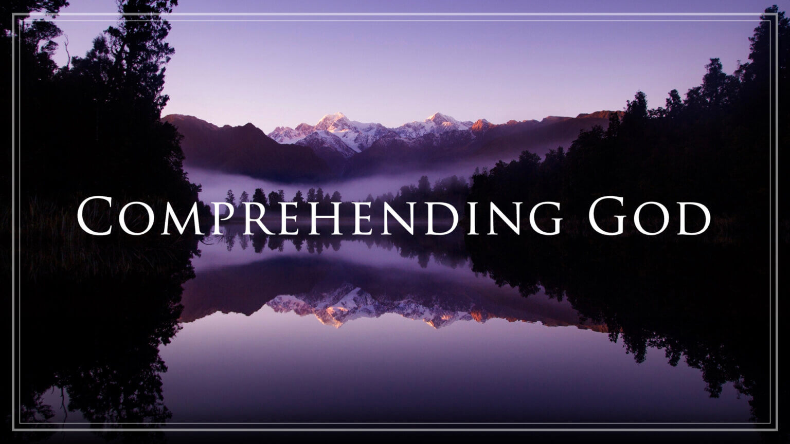 Comprehending God - It Is Time For A Greater Comprehension.