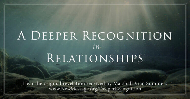 A Deeper Recognition In Relationships - The New Message