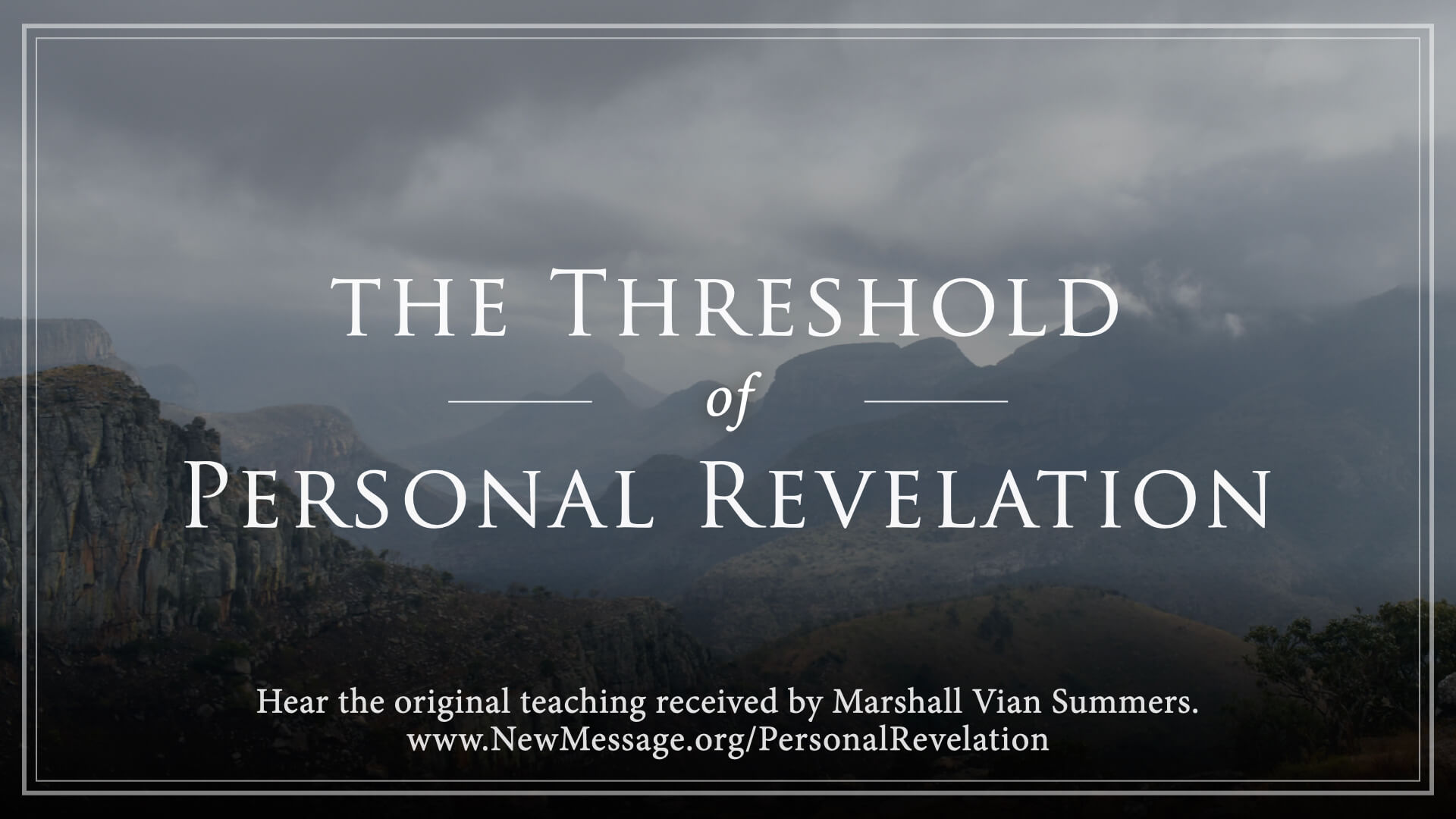 The Threshold Of Personal Revelation - The New Message