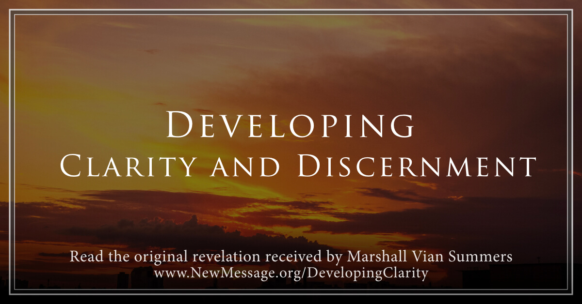 Developing Clarity And Discernment - The New Message