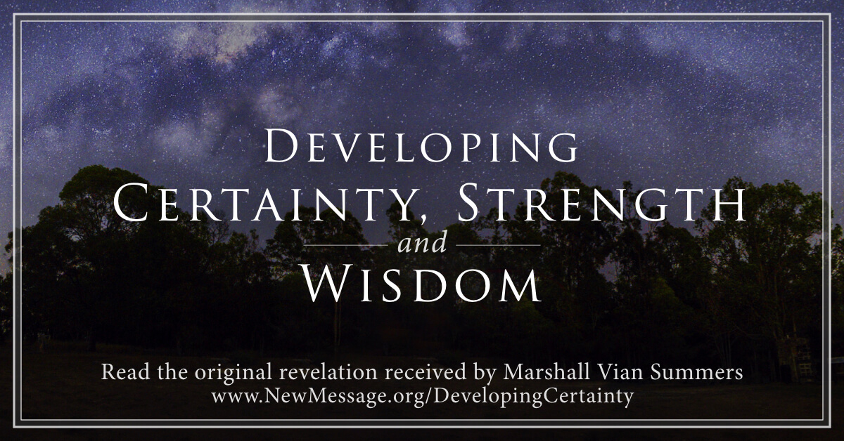 Developing Certainty, Strength And Wisdom - The New Message