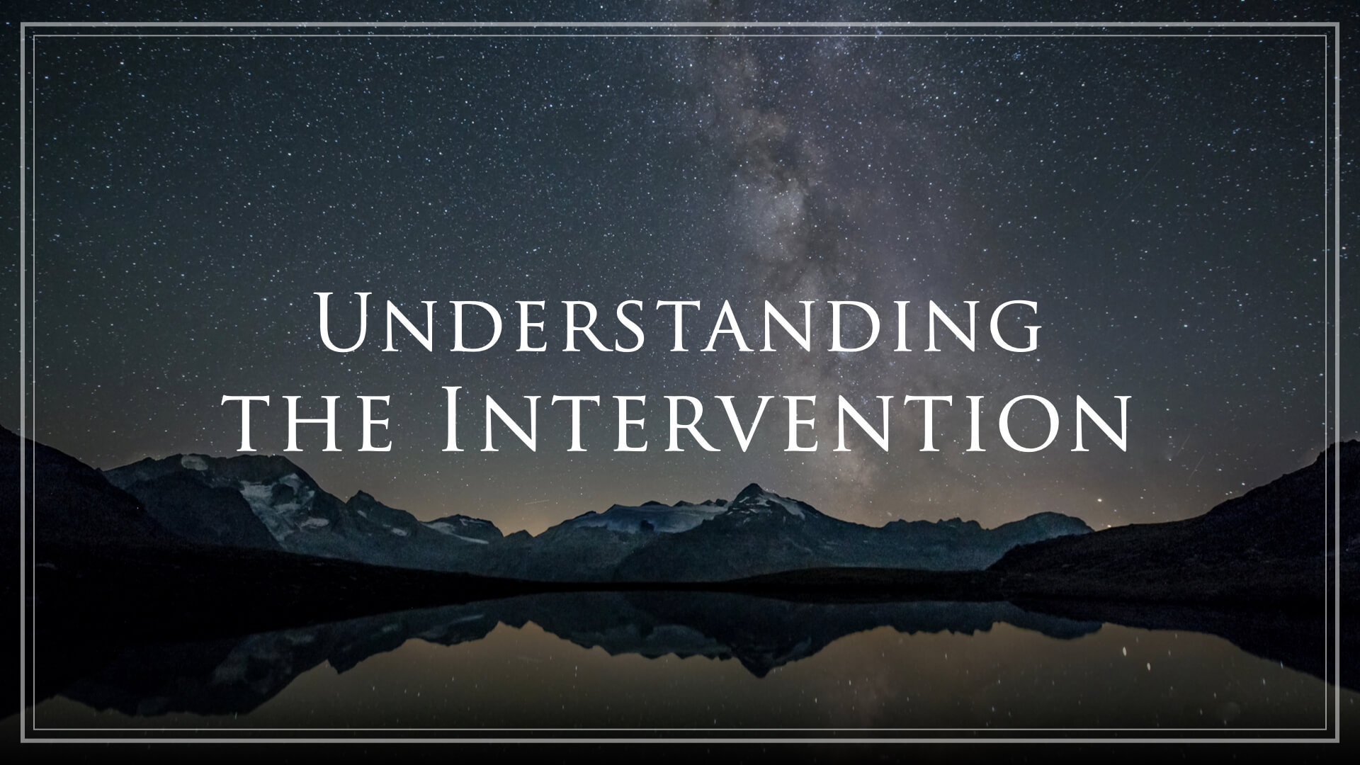 Understanding The Intervention - The New Message