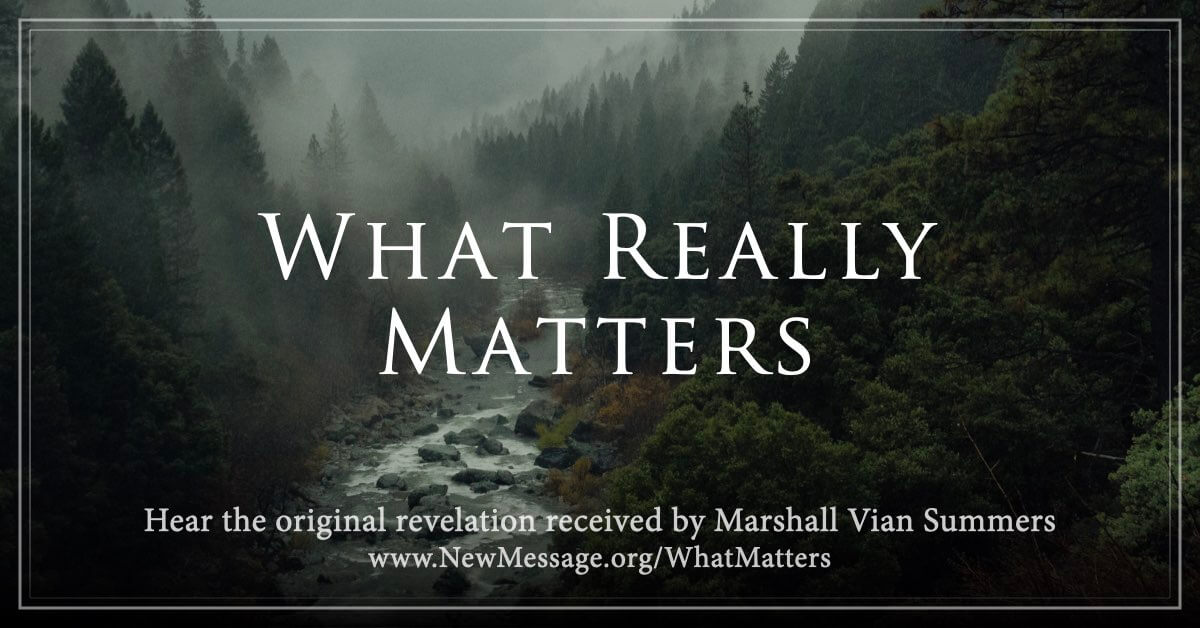 What Really Matters - The New Message