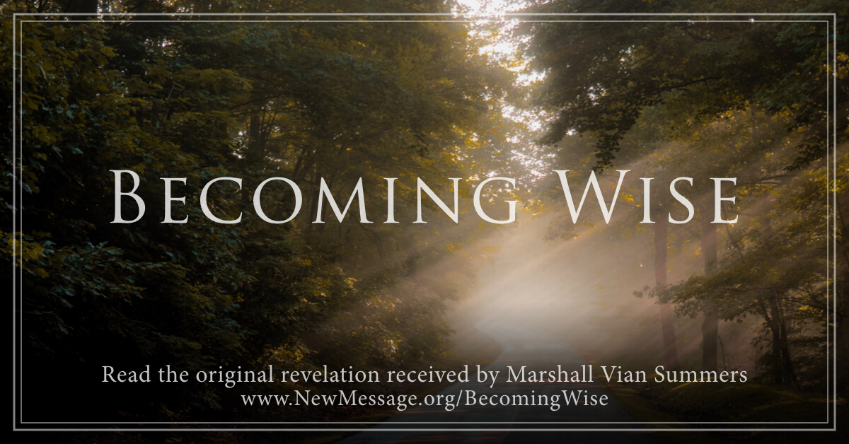 Becoming Wise - The New Message