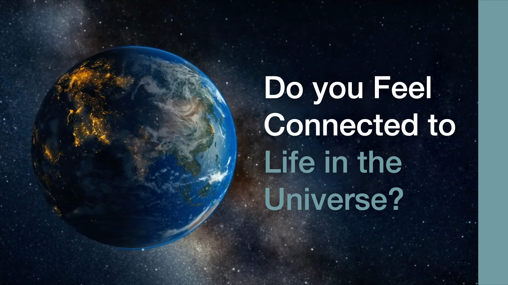 Do You Feel Connected To Life In The Universe?