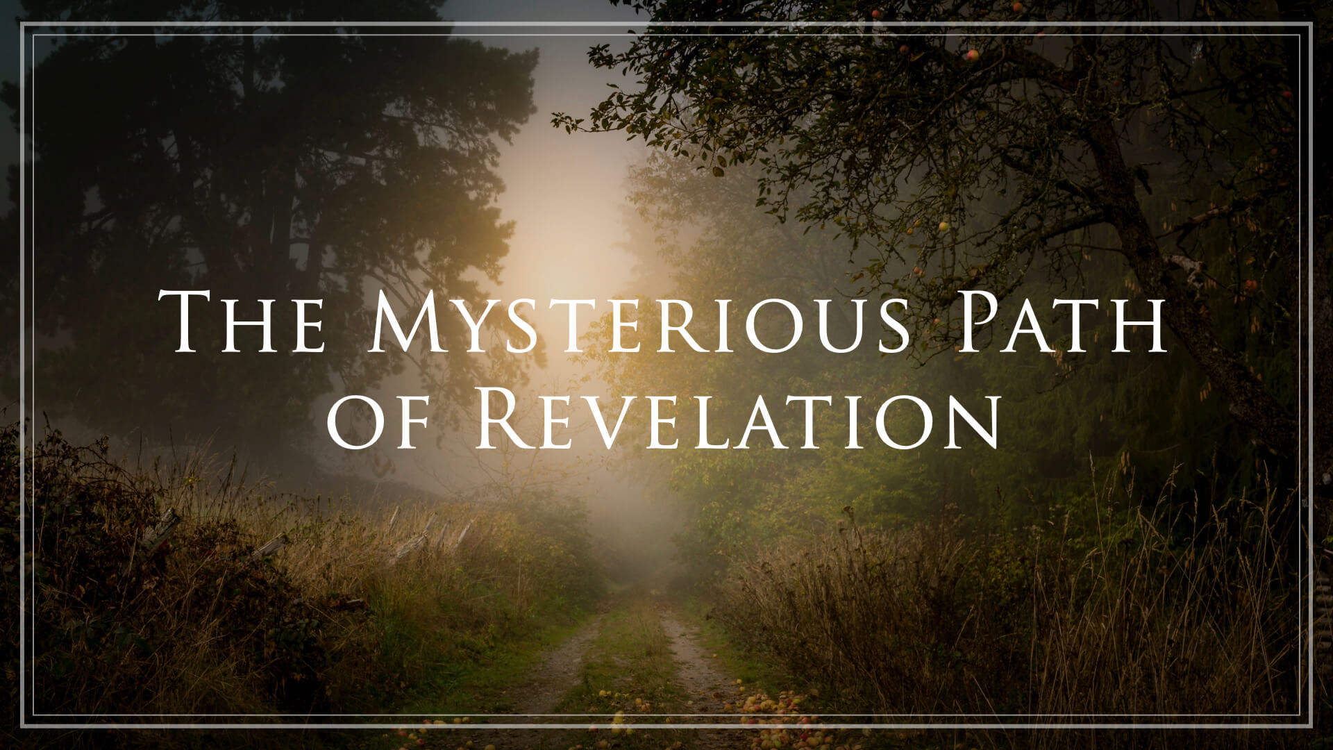 The Mysterious Path Of Revelation - The New Message