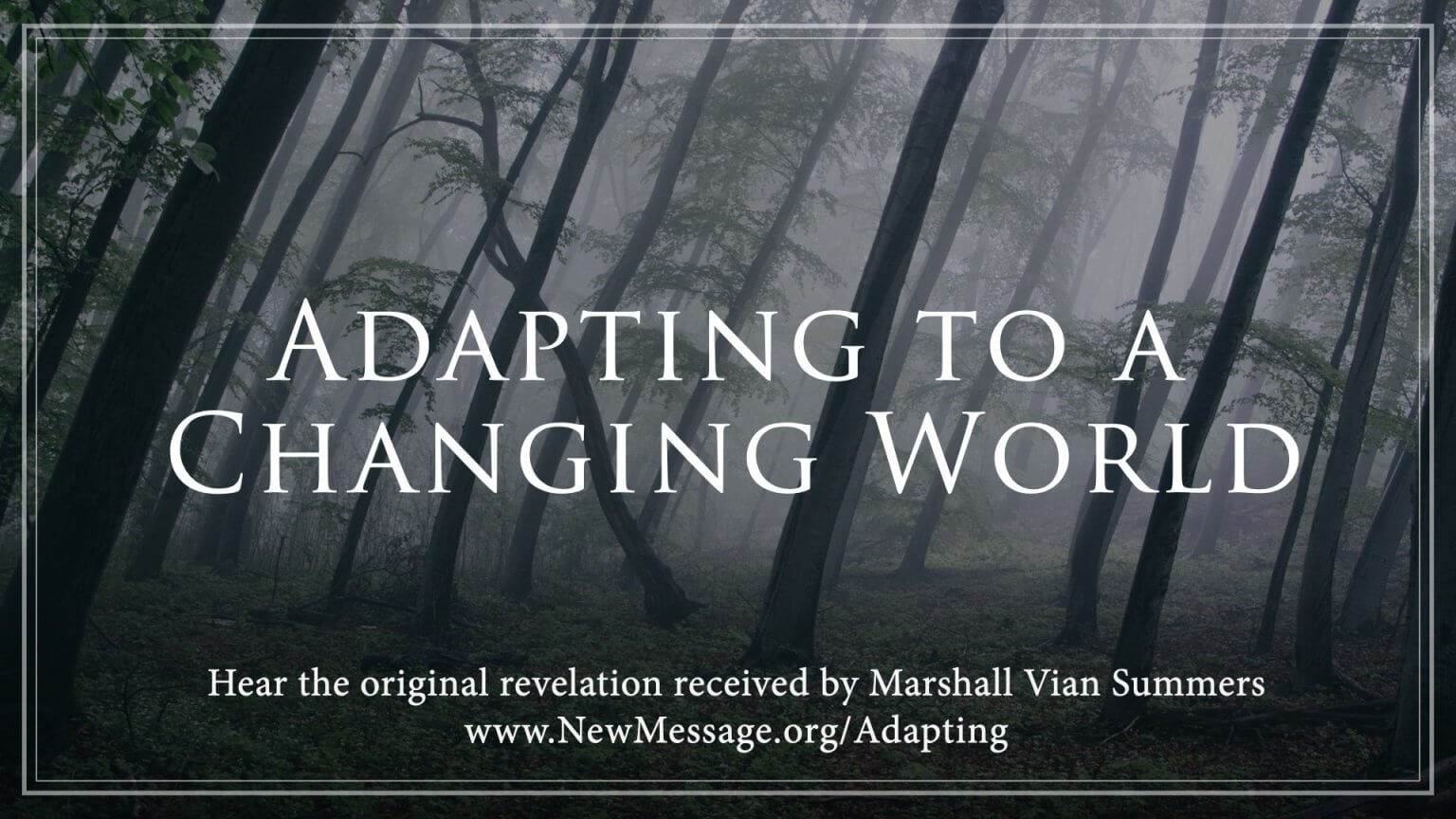 Adapting To A Changing World - The New Message